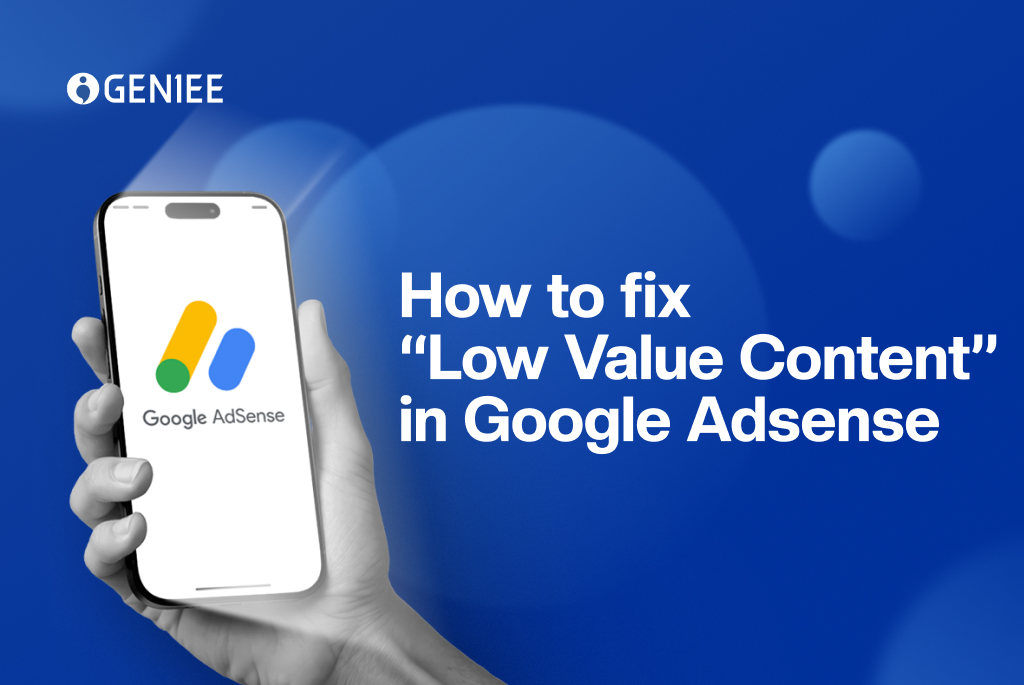 AdSense rejection due to Low Value Content? Here’s how to fix it.